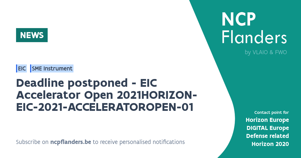 NEWS - Deadline postponed - EIC Accelerator Open 2021HORIZON-EI ...